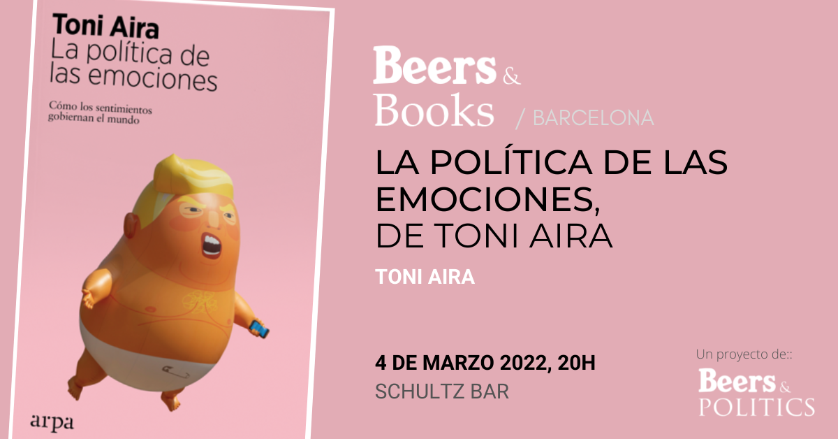 Beers&Books: La política de las emociones, de Toni Aira - Beers&Politics