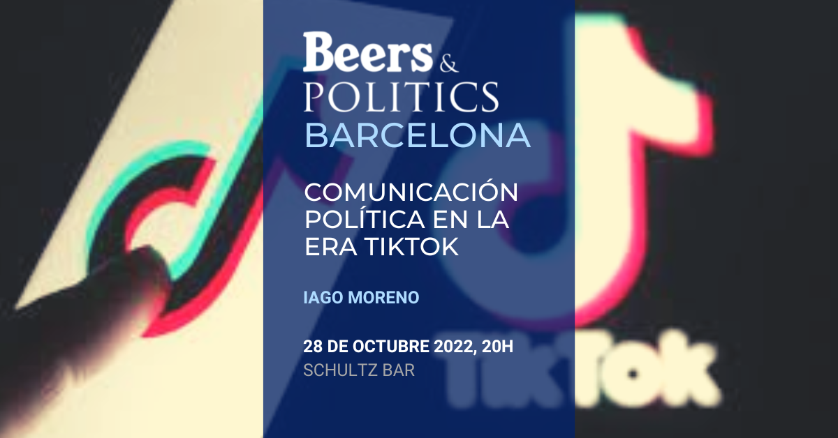 Comunicación política en la era Tik Tok - Beers&Politics